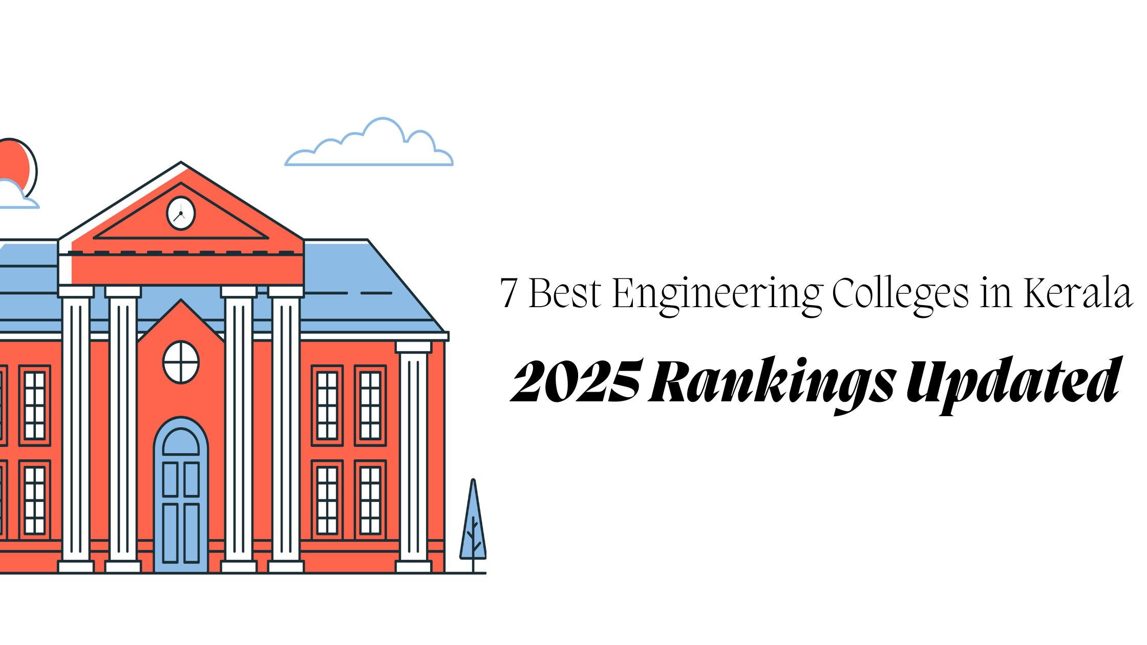 7 Best Engineering Colleges in Kerala: 2025 Ranking Updated